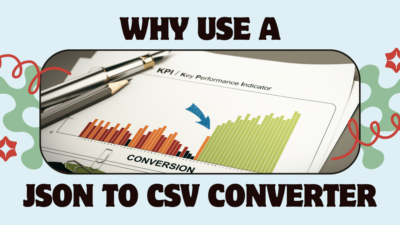 Why Use a JSON to CSV Converter? — onlinefreetoolz